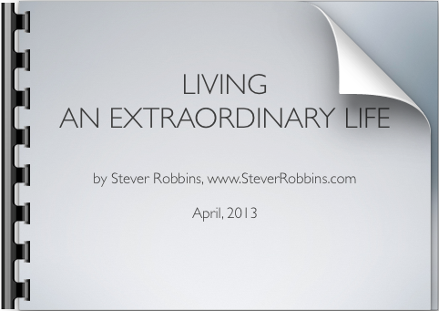Living an Extraordinary Life | Stever Robbins